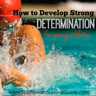 How to Develop Strong DETERMINATION – Sports Mom Survival Guide